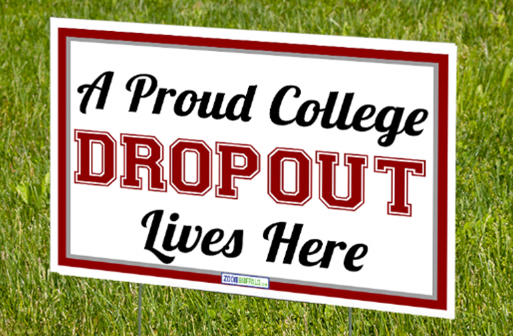Proud College Dropout Sign (Stake included) - ZoomBuffalo