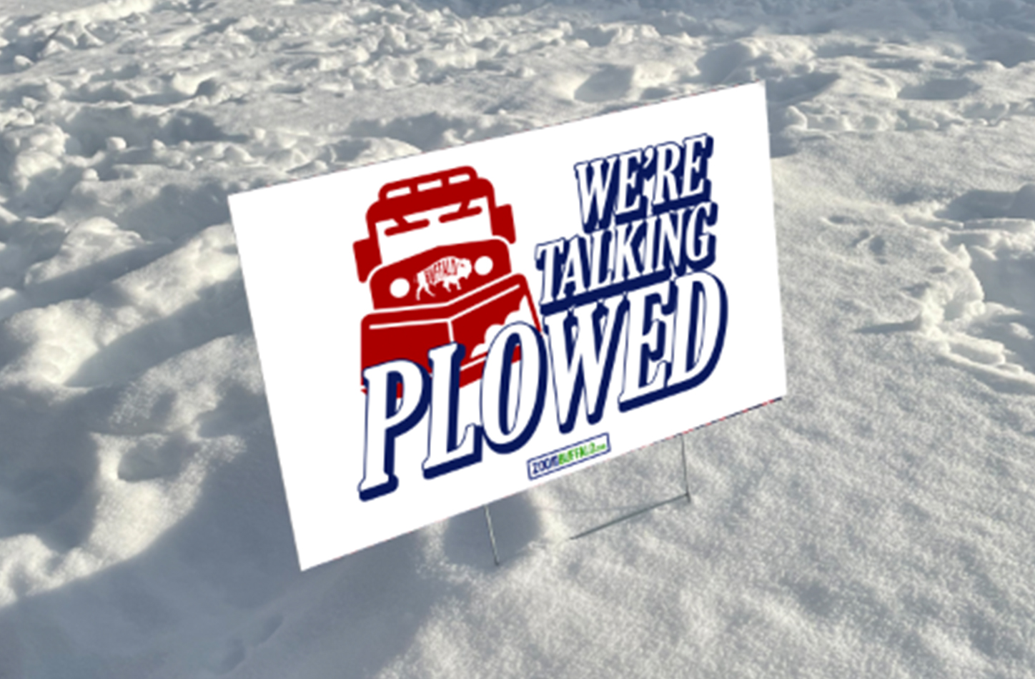 We're talking plowed lawn sign (16x24)